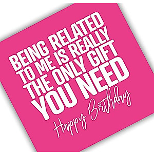 Punkcards - Funny Birthday Cards For Brother - 'Being Related to Me Is Really The Only Gift You Need' - Funny Birthday Card For Sister - Blank Inside - With Envelope