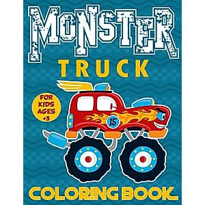 Monster Truck Coloring Book For Kids Ages 3+: Big Monster Truck Coloring Book for Boys and Girls | A Collection Of 25 Monster Truck and Animals Drive ... Coloring Pages For Kids Ages 3-8 Years Old