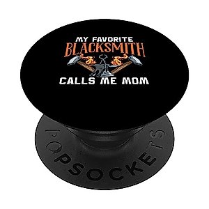 Mother My Favorite Blacksmith Calls Me Mom Forging Women PopSockets Swappable PopGrip