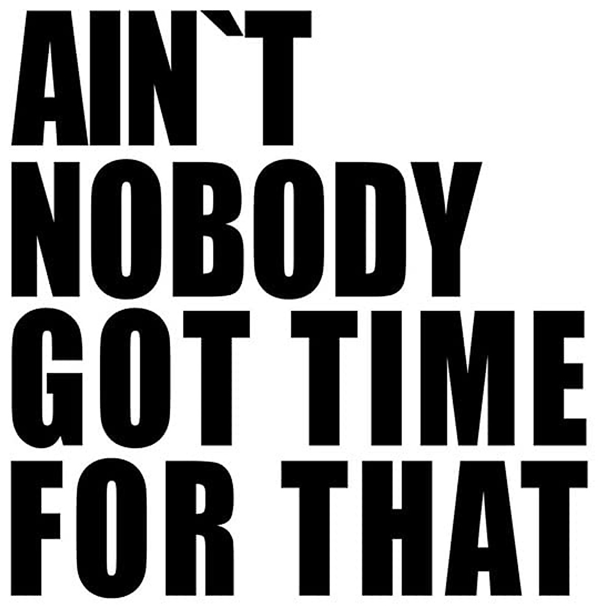 CafePress AINT NOBODY GOT TIME FOR THAT Mug Ceramic Coffee Mug, Tea Cup 11 oz