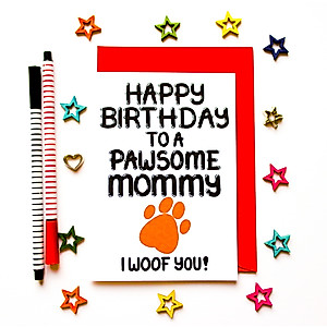 Cute Birthday Card From Dog for a Pawsome Mommy, Puppy, Pet For A Fur Baby Mommy, Parent, Mom