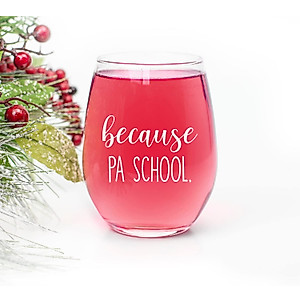 HTDesigns Because Pa School Wine Glass Gift - Physician Assistant Graduate Student Gift - Gifts For Pa - Gifts For Physician Assistant - Gifts For Her