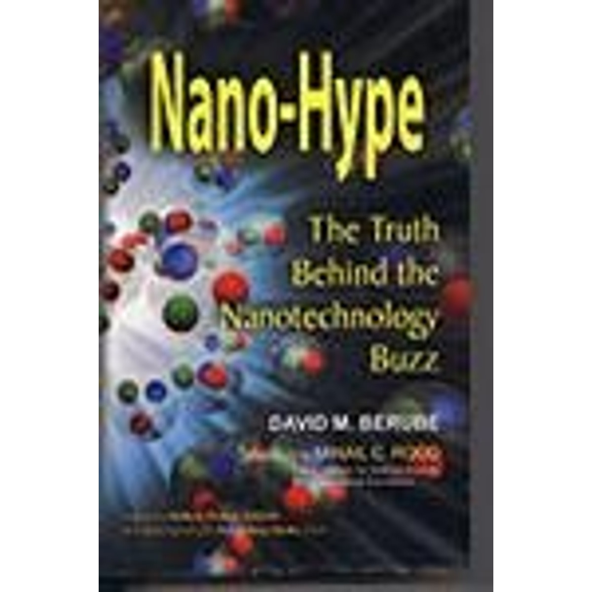 Nano-Hype: The Truth Behind the Nanotechnology Buzz