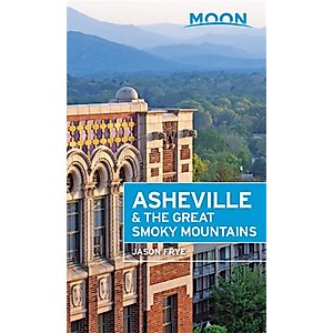 Moon Asheville & the Great Smoky Mountains (Travel Guide)