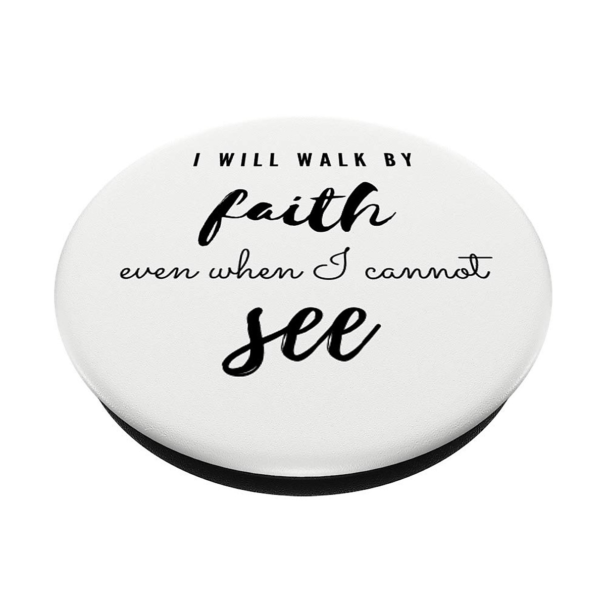 I Will Walk By Faith Christian Bible Verse Quotes PopSockets Grip and Stand for Phones and Tablets