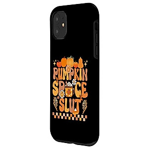 iPhone 11 Pumpkin Spice Slut - Funny Inappropriate Fall Halloween Case