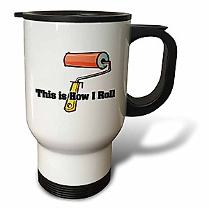 3dRose " This is How I Roll Paint Roller Painter Design Stainless Steel" Travel Mug, 14 oz, Multicolor