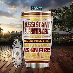 20oz Assistant Superintendent Tumbler – Funny Stainless Steel Tumbler with Lid, Being an Assistant Superintendent Is Easy, Like Riding a Bike on Fire – Humorous Gifts for Office Friends and Coworkers