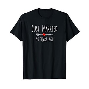 JUST MARRIED 50 YEARS AGO 50th husband wife anniversary gift T-Shirt