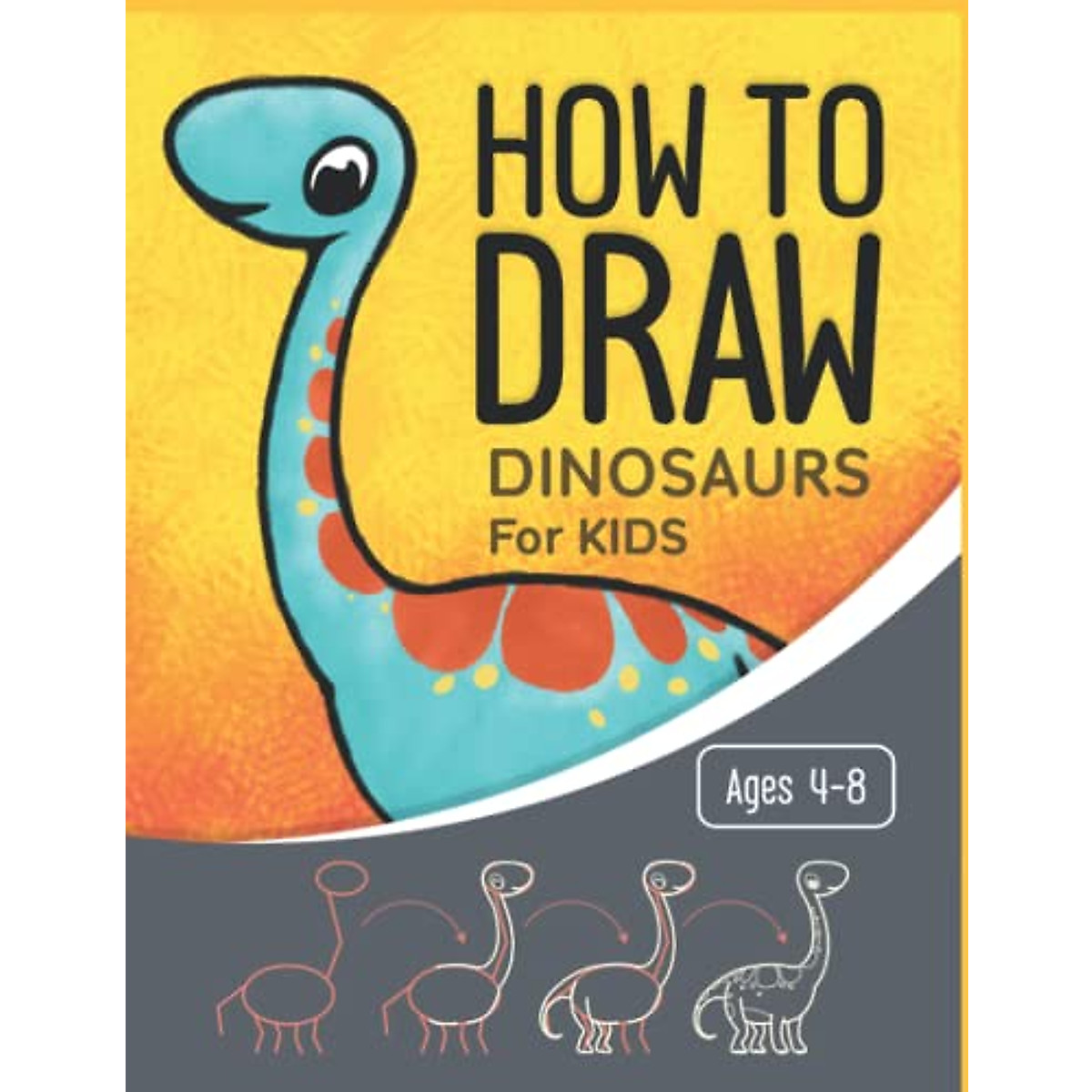 How To Draw Dinosaurs for Kids Ages 4-8: Learn to Draw for Kids Ages 4-8 (How To Draw for Kids by Happy Kid Crafter)