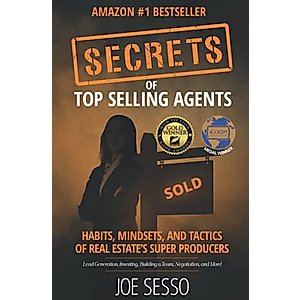 Secrets Of Top Selling Agents: Habits, Mindsets, and Tactics of Real Estate's Super Producers