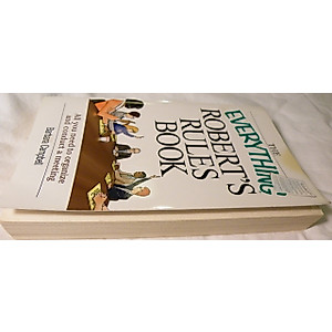 The Everything Robert's Rules Book: All you need to organize and conduct a meeting