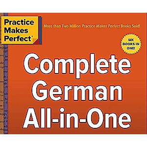 Practice Makes Perfect: Complete German All-In-One