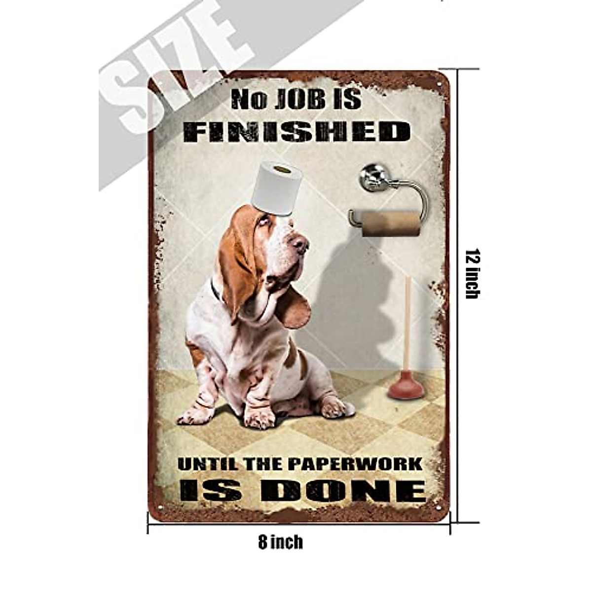 Finamille Basset Hound Dog Bathroom Tin Sign Roll Paper No Job is Finished Vintage Tin Sign for Toilet Bathroom Garden Bar Farm 12inchx8inch