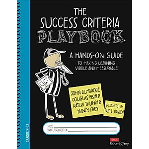 The Success Criteria Playbook: A Hands-On Guide to Making Learning Visible and Measurable