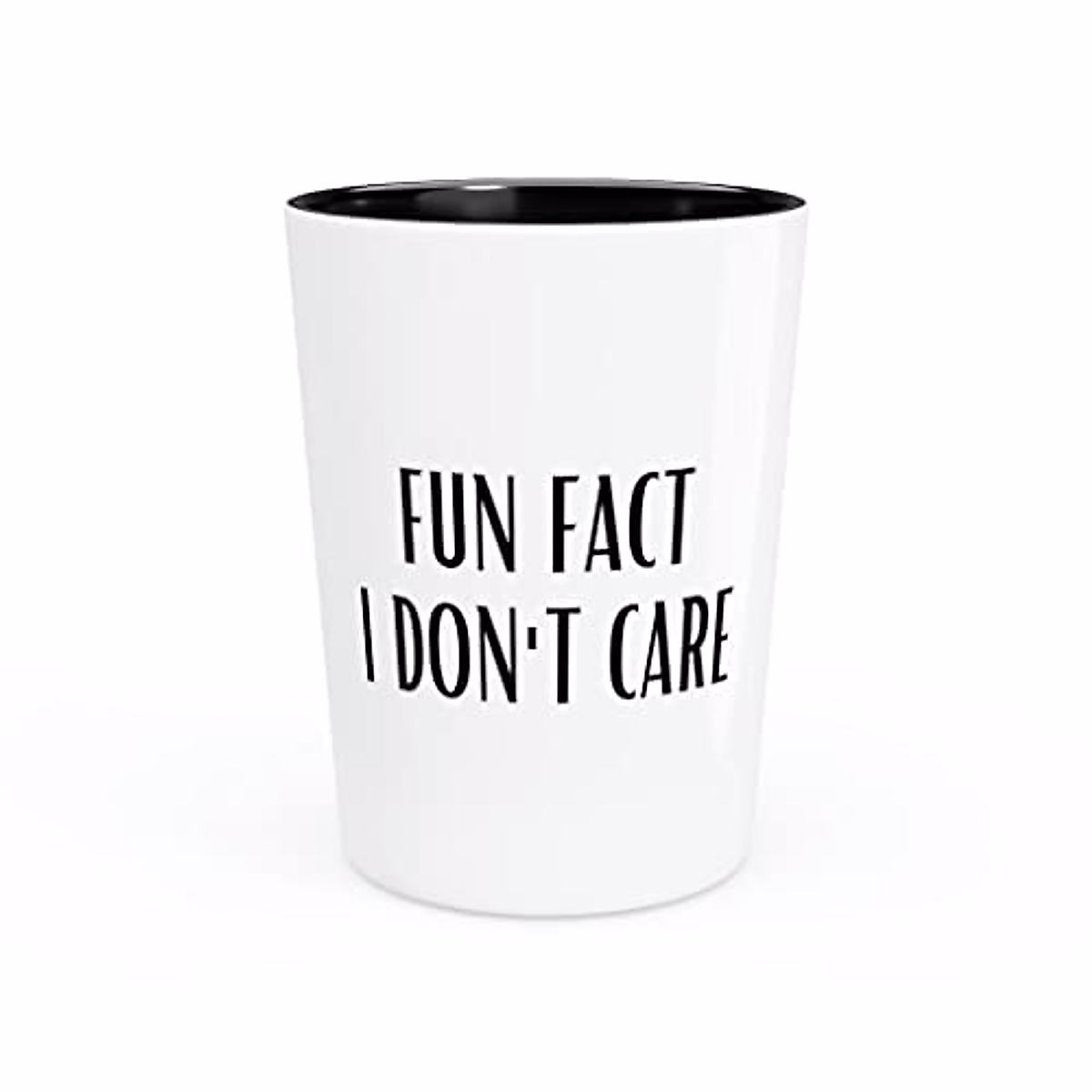 Shot Glass Party Ceramic Tequila Humorous Sayings Fun Fact I Do Not Care Sarcasm Husband Men Women 1.9oz / Black