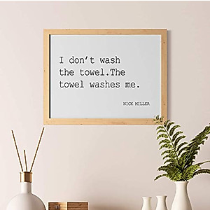 I don't wash the towel The towel washes me,Funny Bathroom Sign Print,Nick Miller Print,New Girl Tv Show Poster,Nick Miller Quotes,New Girl