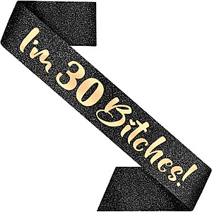 PartyForever 30th Birthday Decoration Sash for Women I'm 30 Bitches! Black 32 inch Long with Rose Gold Letters for Her