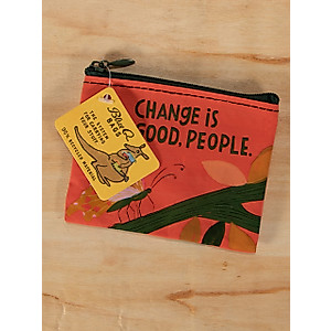 Blue Q Coin Purse ~ Change is Good, People. Made from 95% recycled material, the ultimate little zipper bag to corral coins, gift cards, ear buds. 3"h x 4"w.