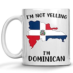 Funny Dominican Republic Pride Coffee Mugs, I'm Not Yelling I'm Dominican Mug, Gift Idea for Dominican Men and Women Featuring the Country Map and Flag, Proud Patriot Souvenirs and Gifts