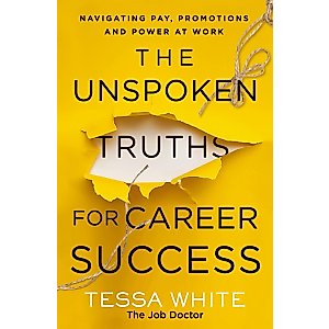 The Unspoken Truths for Career Success: Navigating Pay, Promotions, and Power at Work