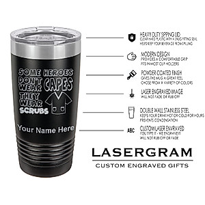 LaserGram 20oz Tumbler Mug | Some Heroes don't Wear Capes, They Wear Scrubs | Personalized Engraving Included (Black)