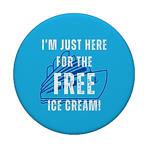 I’m Just Here For Free Ice Cream Cruise Humor Ship Novelty PopSockets Standard PopGrip