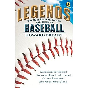 Legends: The Best Players, Games, and Teams in Baseball: World Series Heroics! Greatest Home Run Hitters! Classic Rivalries! And Much, Much More!