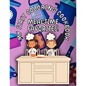 My First Coloring Cookbook: A Children's Cookbook That Doubles As A Coloring Book