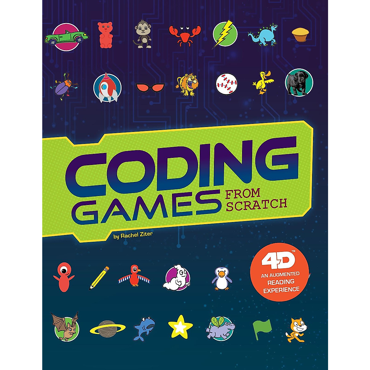 Coding Games from Scratch: 4D An Augmented Reading Experience (Code It Yourself 4D)