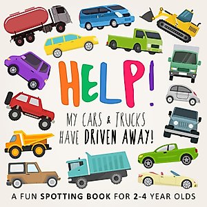 Help! My Cars & Trucks Have Driven Away!: A Fun Spotting Book for 2-4 Year Olds (Help! Books)