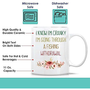 - Fishing Lover's Gift for Withdrawal-suffering Fishermen - I Know I Am Cranky I Am Going Thru Fishing Withdrawal Funny 14oz Travel in 11 Oz White Ceramic Coffee Mug