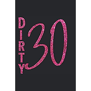 Dirty 30, Pink: 6x9" Funny Blank Lined Gag Notebook