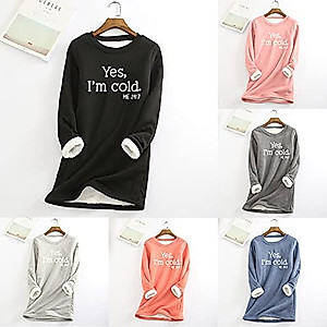 Yes I'm Cold Me 24:7 Sweatshirt,Women Warm Sherpa Lined Fleece Crewneck Sport Sweatshirt Pullover Loungewear