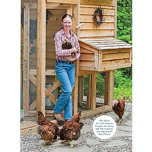 Chicken DIY: 20 Fun-to-Make Projects for Happy and Healthy Chickens (CompanionHouse Books) Coops, Ramps, Roosts, Nest Boxes, Feeders, Waterers, and More, with Materials Lists; plus Bonus Egg Recipes
