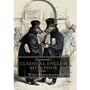 Farnsworth's Classical English Metaphor (Farnsworth's Classical English series, 2)
