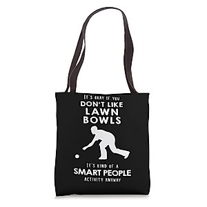 It's ok if you don't like Lawn Bowls Tote Bag