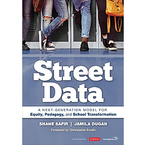 Street Data: A Next-Generation Model for Equity, Pedagogy, and School Transformation