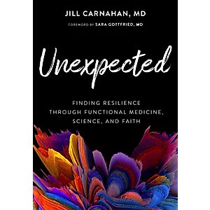 Unexpected: Finding Resilience through Functional Medicine, Science, and Faith