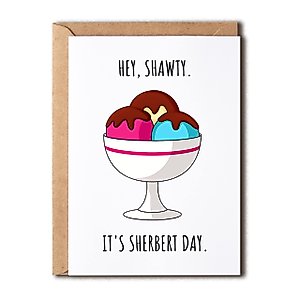 OystersPearl Hey Shawty - It's Sherbert Day - Birthday Card Funny - Funny Birthday Card - Funny Pun Birthday Card - Ice Cream Cup Card