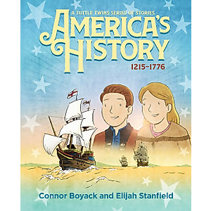 America's History: A Tuttle Twins Series of Stories (1215-1776) (The Tuttle Twins Stories)