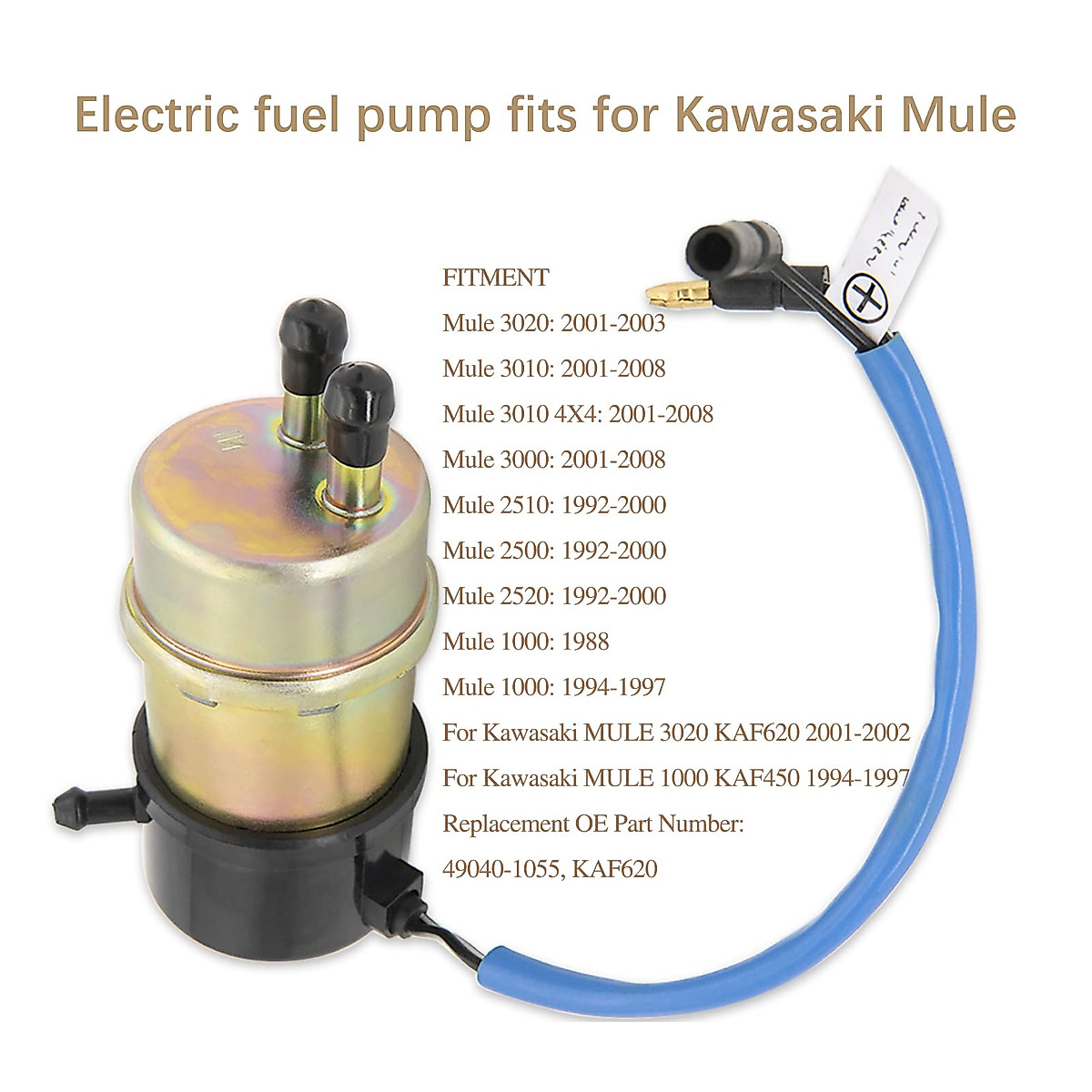 49040-1055 Electric Fuel Pump 12V for Kawasaki Mule Fuel Pump KAF620 Replaces for Kawasaki Mule 3010 3000 3020 2500 2510 2520 1000 (8mm In/Outlet), Mule Fuel Pump