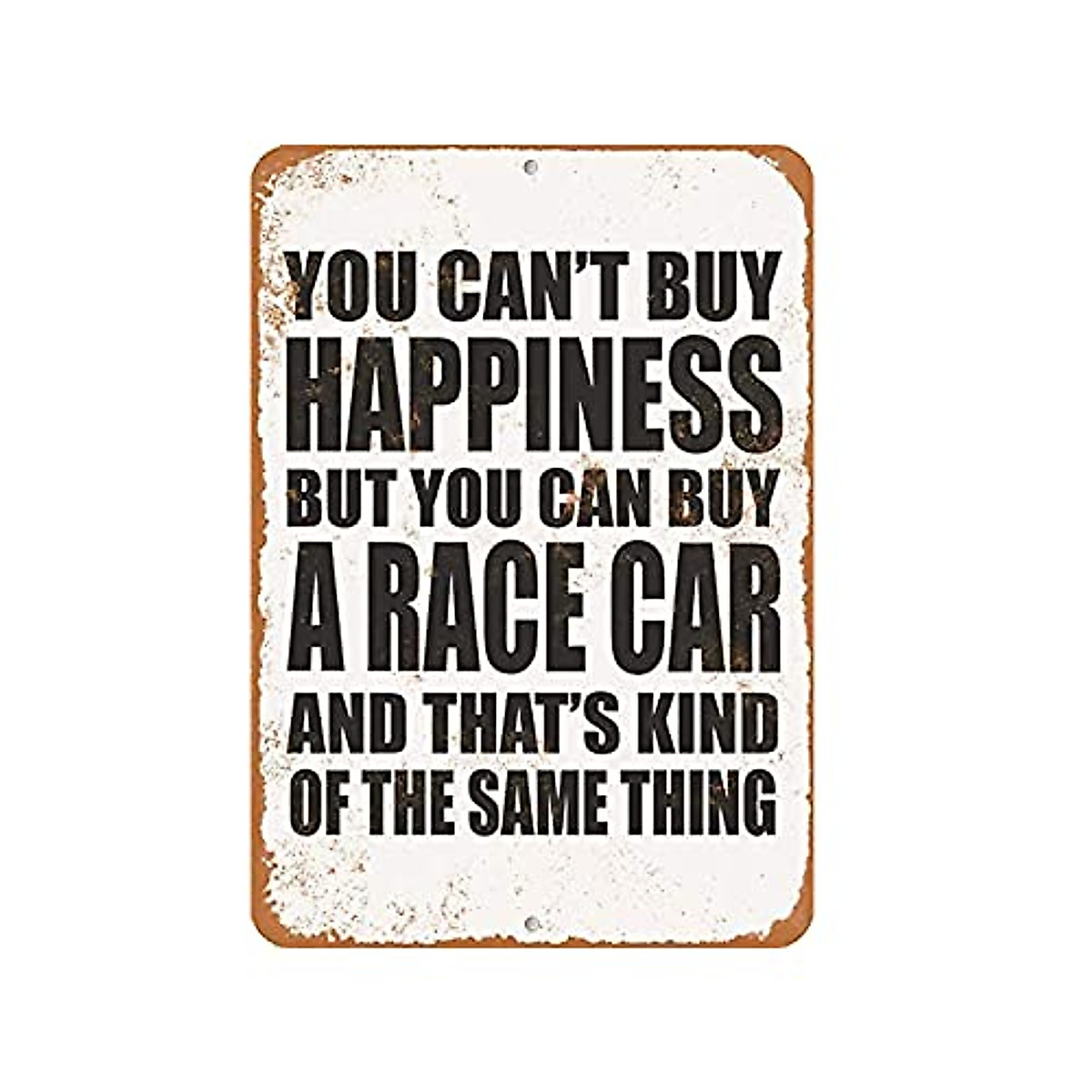 8 x 12 Aluminum Metal Sign - You Can't Buy Happiness But You Can Buy a Race CAR - Vintage Look