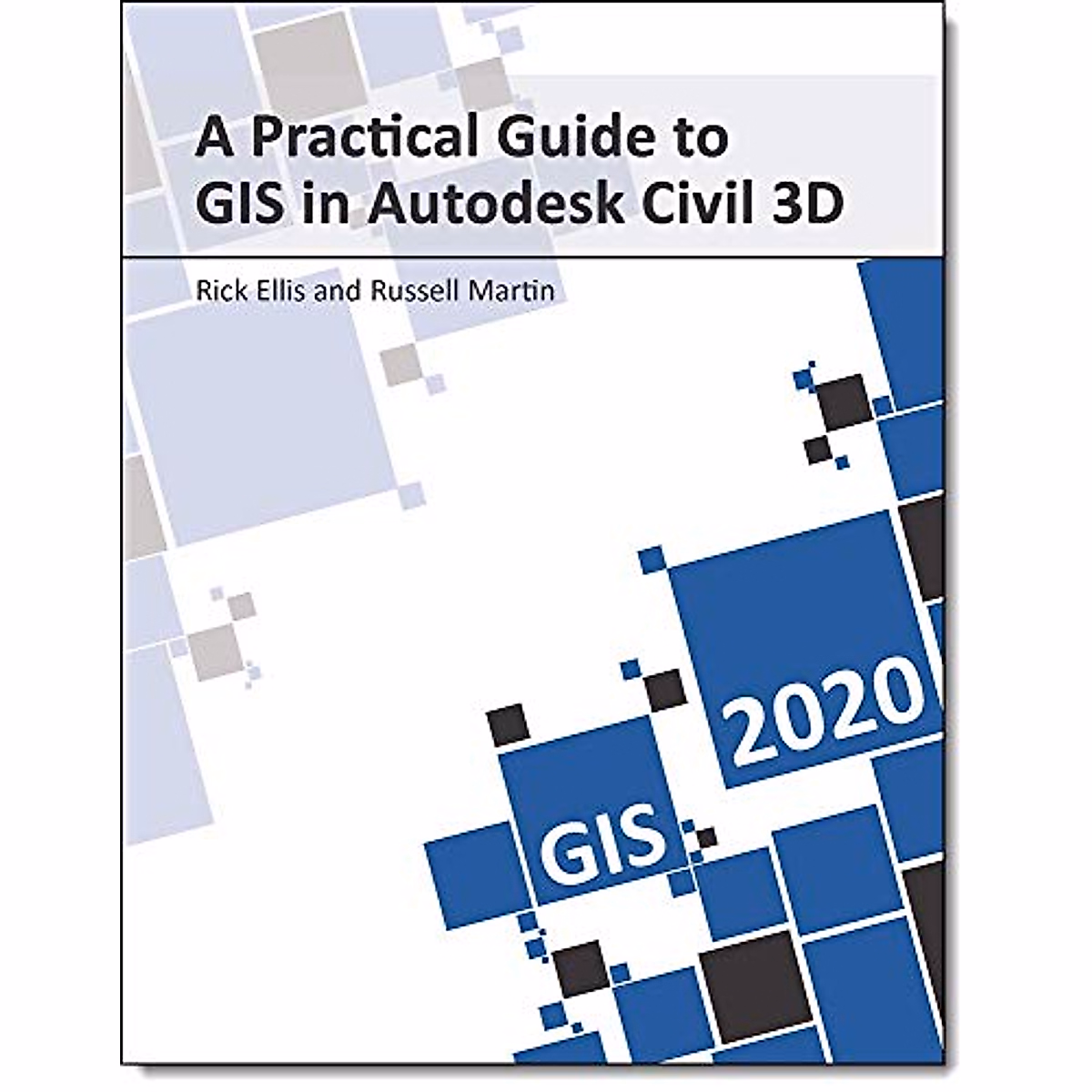 A Practical Guide to GIS in Autodesk Civil 3D 2020