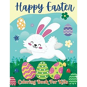Happy Easter Coloring Book for Kids: Cute Easter Coloring Pages with Illustrations of Easter Eggs, Bunnies, Springtime and More