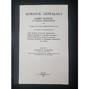 Murdock genealogy: Robert Murdock of Roxbury, Massachusetts and some of his descendants