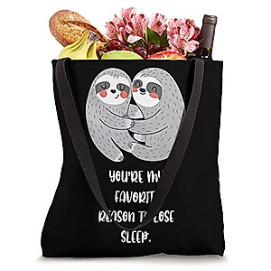 You're My Favorite Reason To Lose Sleep Valentine's Day Tote Bag