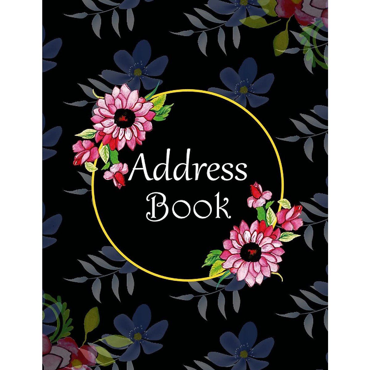 Address Book: Large Print Address Book with Tabs | Organizer Notebook to Keep Track of Addresses, Names, Phone Numbers, Emails, Birthdays and Notes with a Floral Design