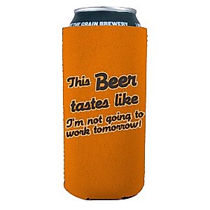 This Beer Tastes Like I'm Not Going To Work Tomorrow 16 oz. Can Coolie (Orange)
