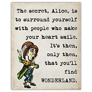 "The Secret, Alice, is…" Mad Hatter, Alice in Wonderland: Positive Quotes; Inspirational, Motivational Wall Art Decor Poster for Office, Classroom, Livingroom & Bedroom | Unframed Posters 8x10"